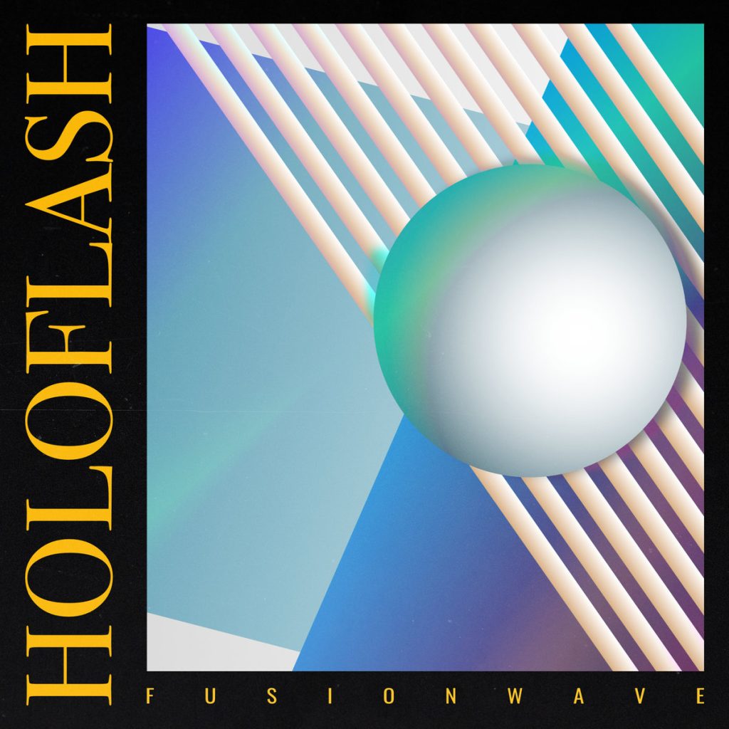 HOLOFLASH debuts FUSIONWAVE – NewRetroWave – Stay Retro! | Live The 80 ...